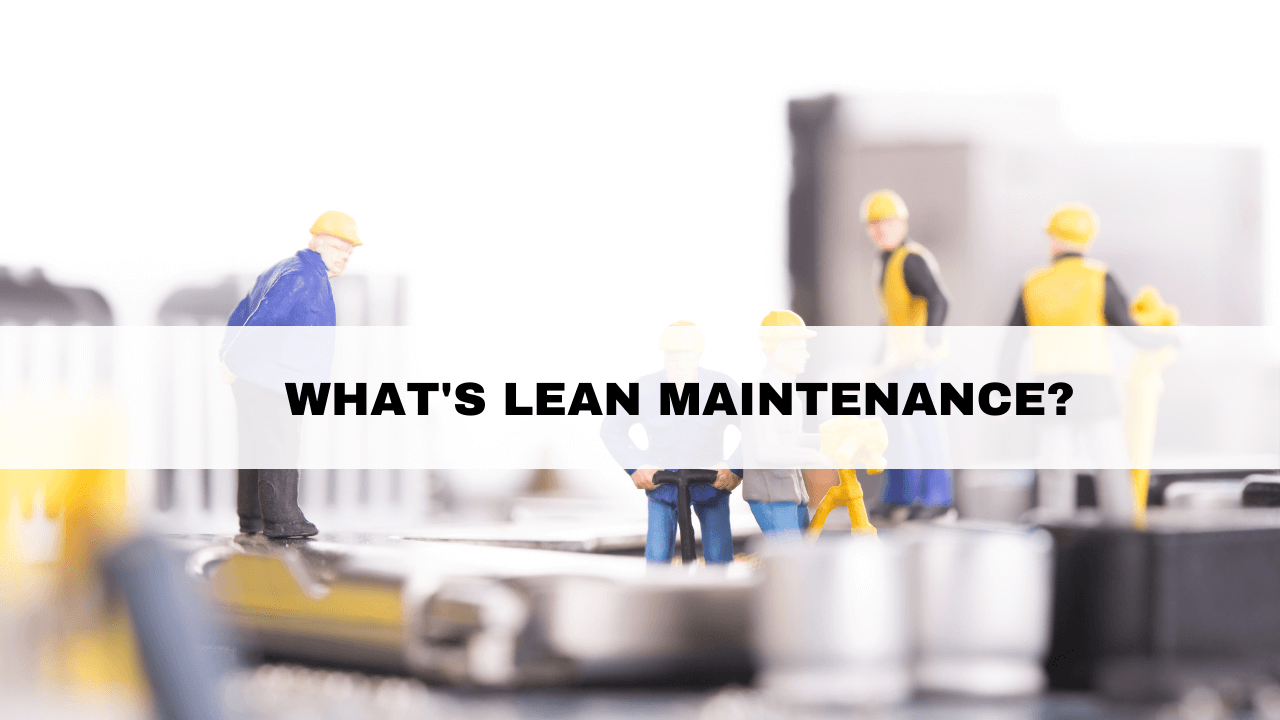What is Lean Maintenance?