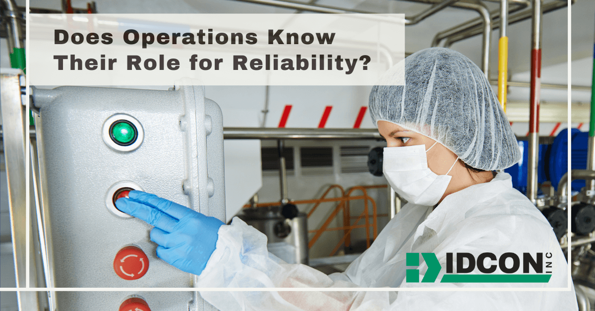 Does Operations Know Their Role? - IDCON Reliability and Maintenance ...