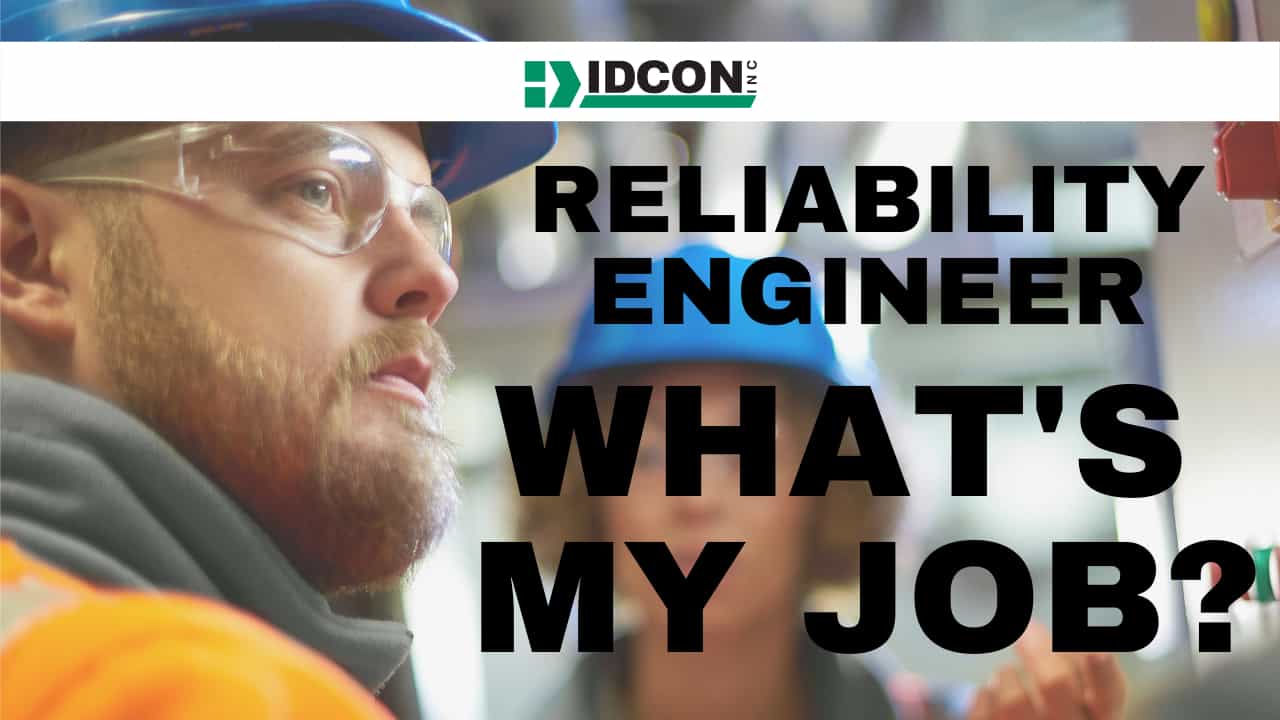 Reliability Engineer: What's My Job? - IDCON Reliability and ...