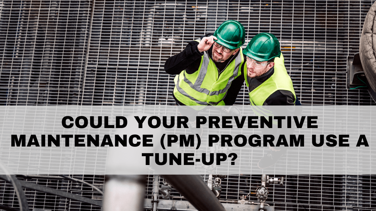 Could your Preventive Maintenance (PM) program use a tune-up? - IDCON ...