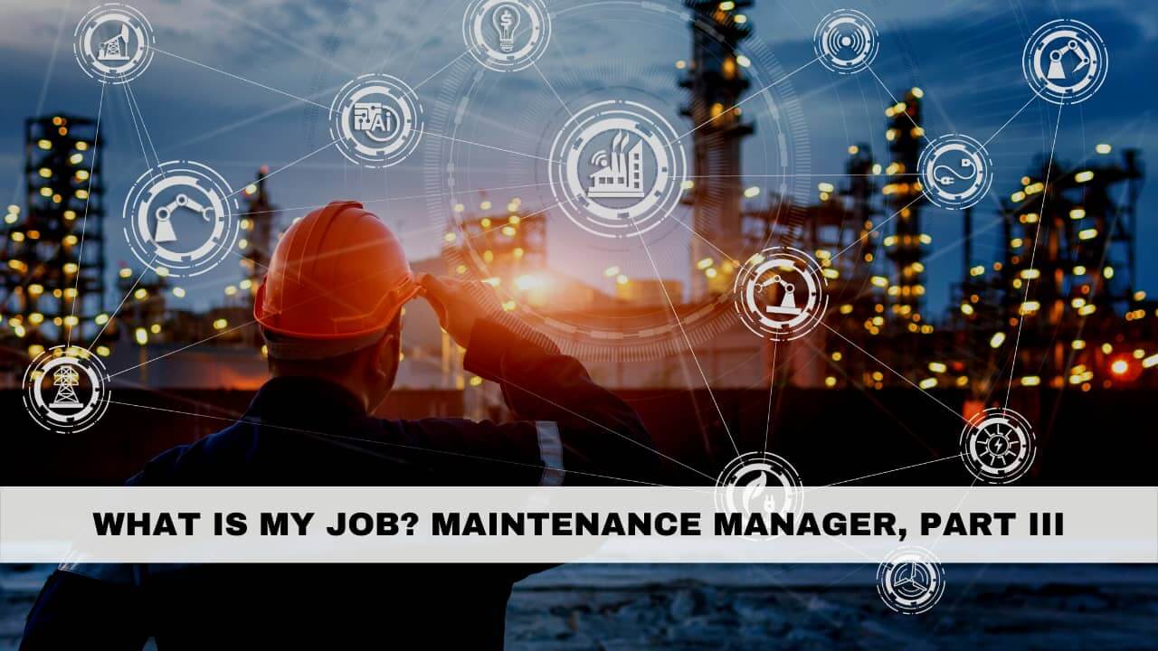 What's My Job? Maintenance Manager, what is takes to succeed Part 3 ...